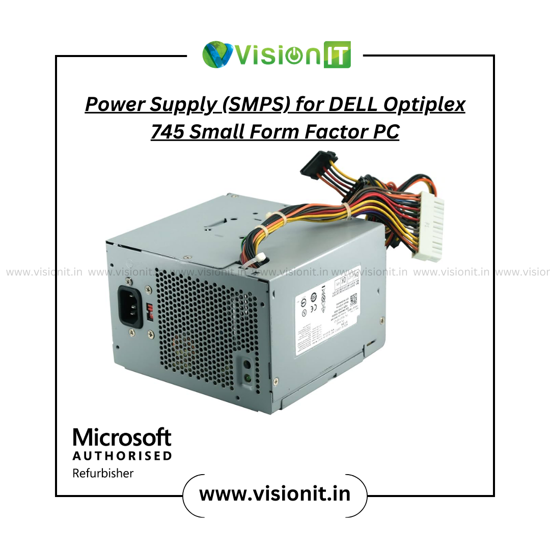 SMPS for Dell OptiPlex 745 SFF PC Prices | Order Now | Vision IT
